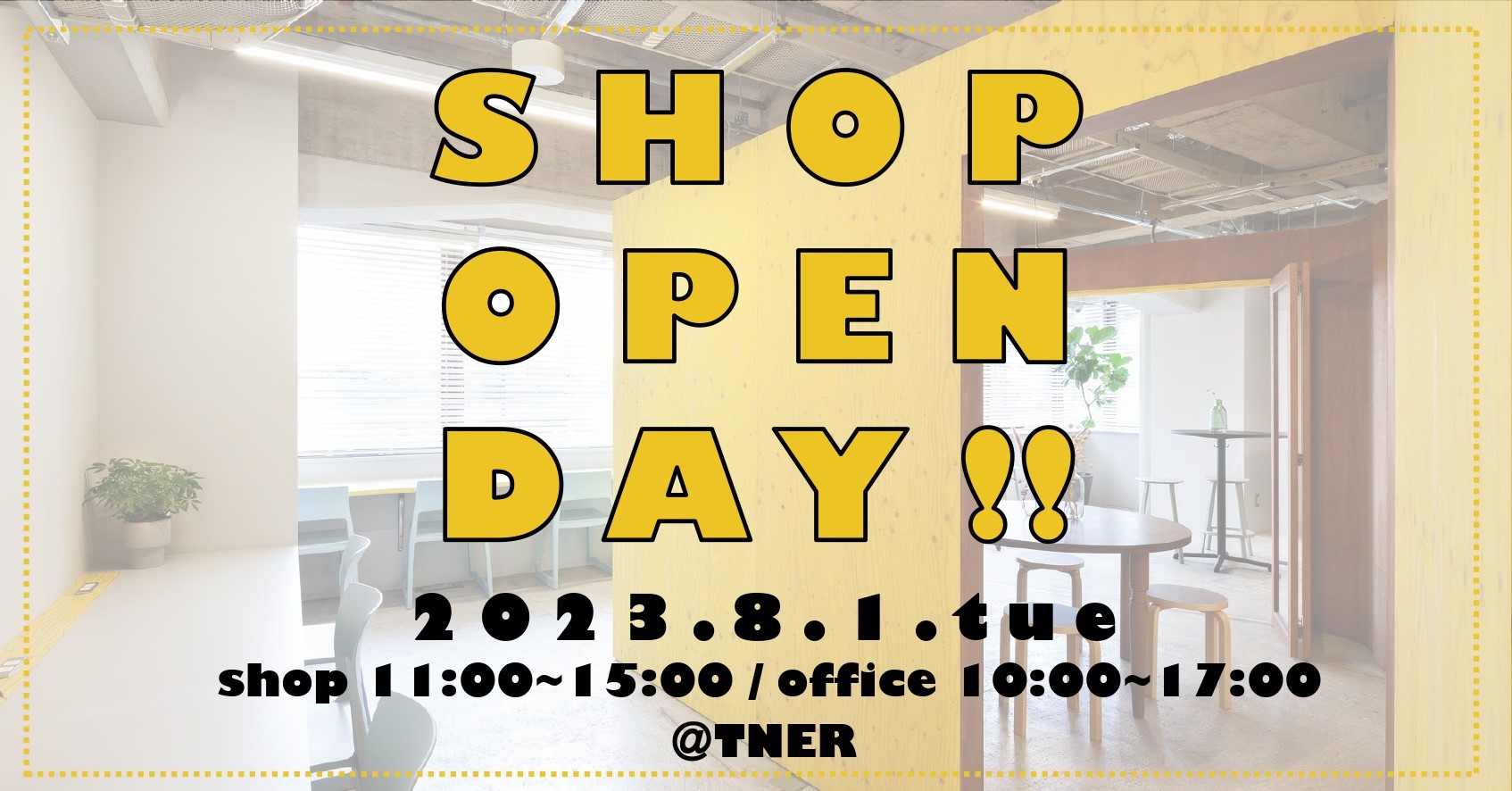 SHOP OPEN DAY！開催のお知らせ | TNER（トナー）| 仙台のシェアオフィス | 借りながら貸せる賃貸